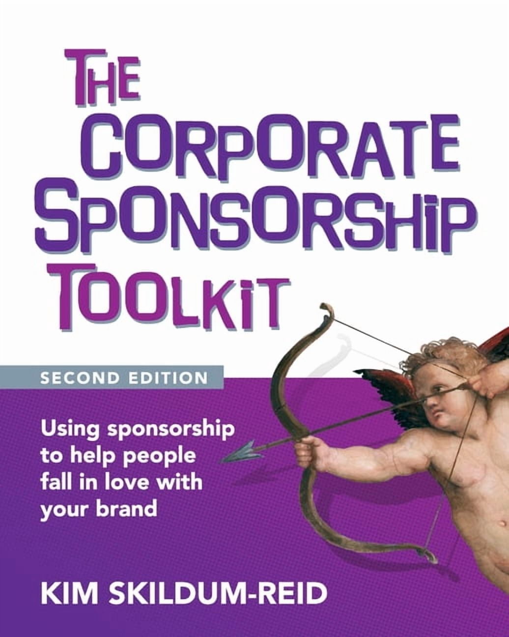 The Corporate Sponsorship Toolkit, Second Edition: Using sponsorship to ...