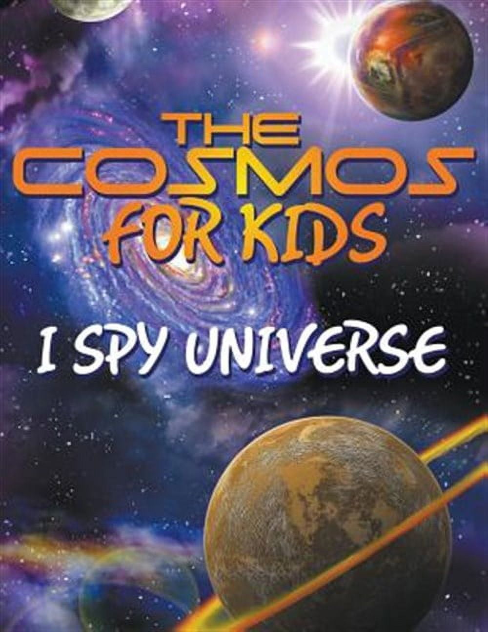 The Cosmos for Kids (I Spy Universe) - Walmart.com