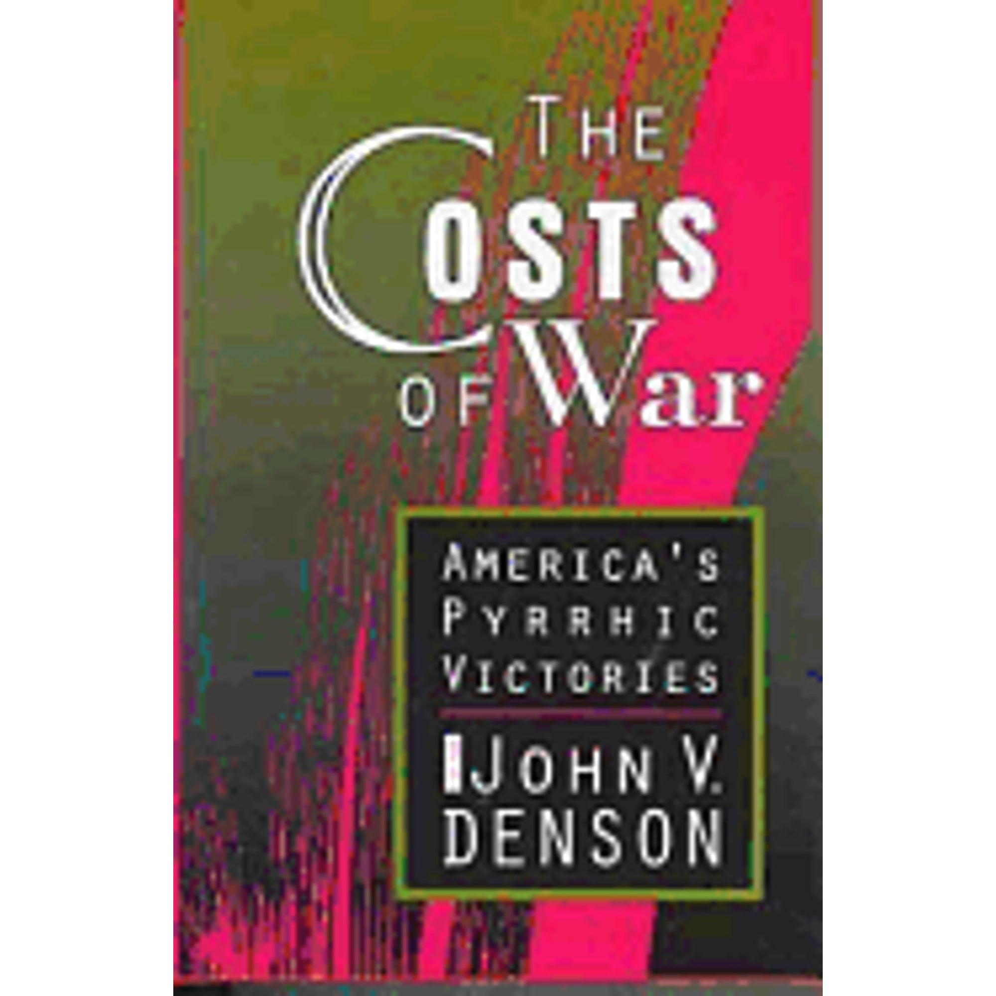 Pre-Owned The Costs of War: America's Pyrrhic Victories, 9781560003199, Hardcover, First Edition ...