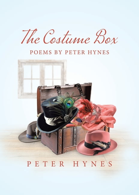 The Costume Box: Poems by Peter Hynes, (Paperback) - Walmart.com