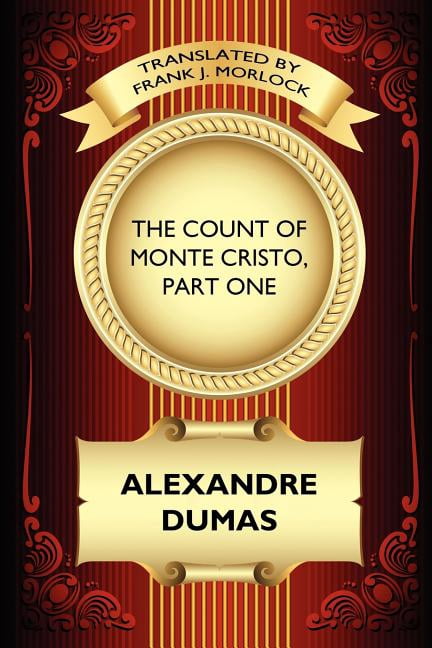 The Count of Monte Cristo, Part One: The Betrayal of Edmond Dantes: A ...