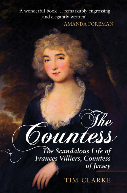 The Countess : The Scandalous Life of Frances Villiers, Countess of ...