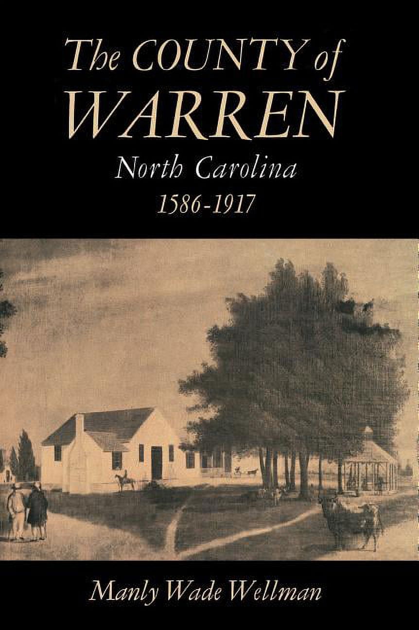 The County of Warren, North Carolina, 1586-1917, (Paperback) - Walmart.com