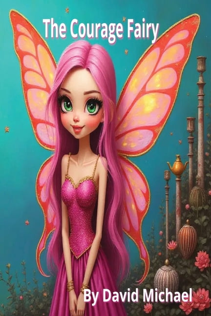The Courage Fairy, (Paperback) - Walmart.com