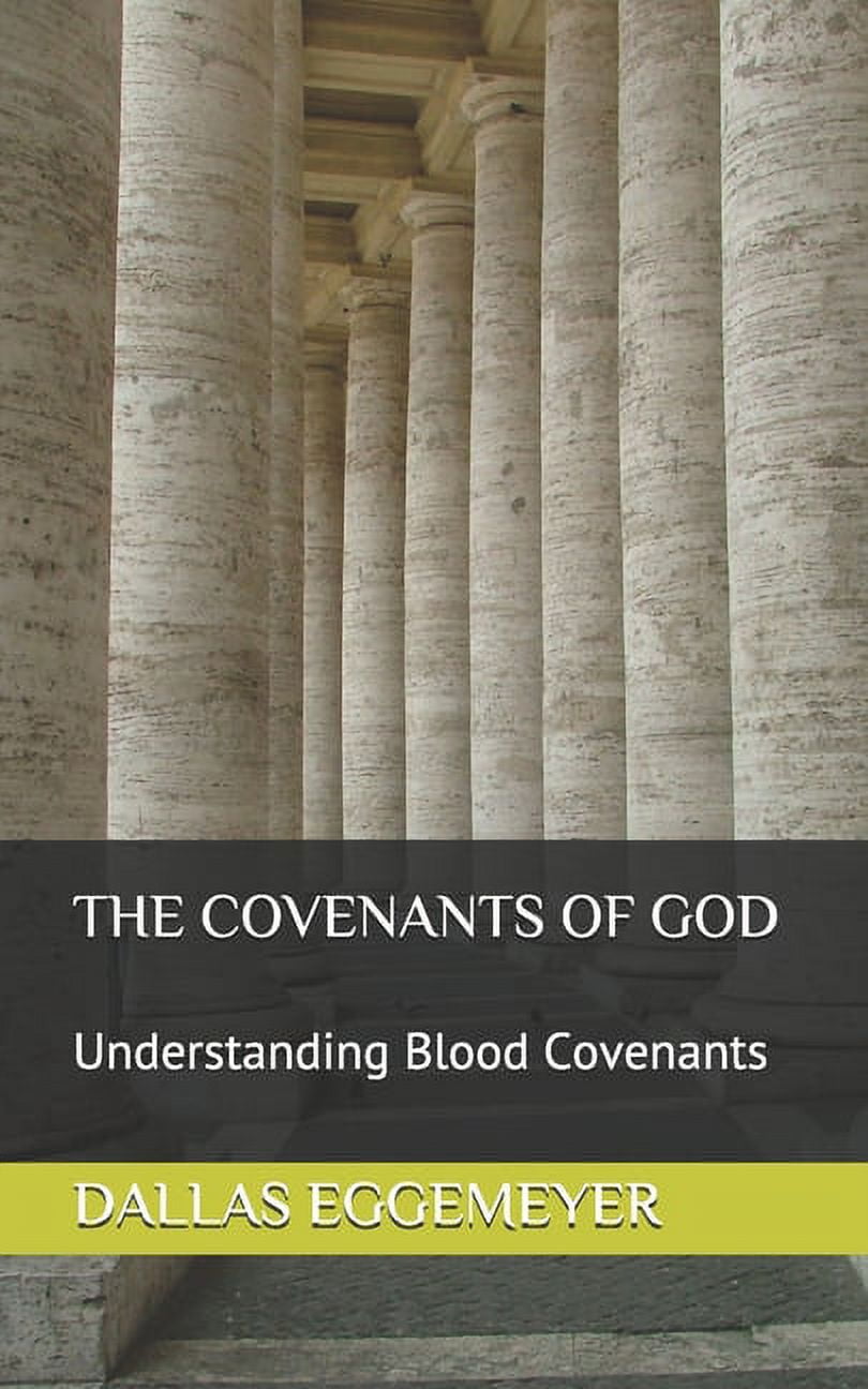 The Covenants of God: Understanding Blood Covenants - Walmart.com