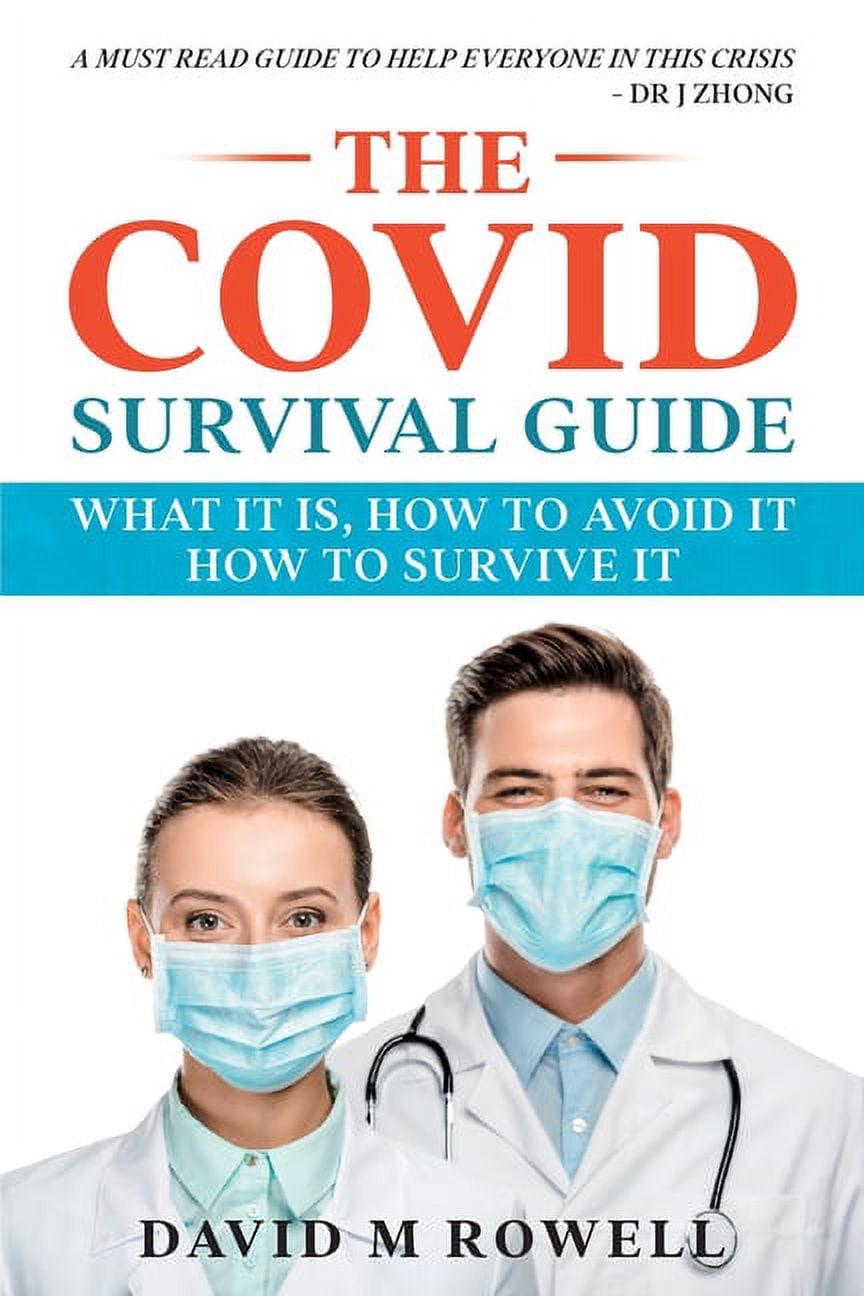 The Covid Survival Guide: What the Virus Is, How to Avoid It, How to ...