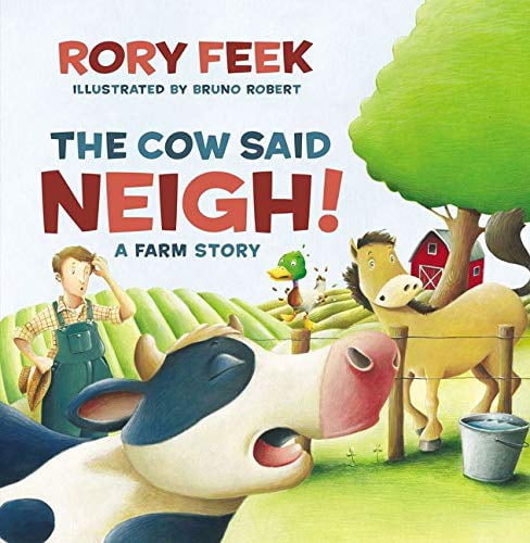 Pre-Owned The Cow Said Neigh!: A Farm Story (Hardcover) 1400311713 ...