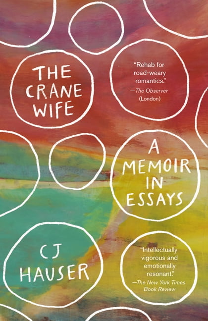 The Crane Wife: A Memoir in Essays, (Paperback) - Walmart.com