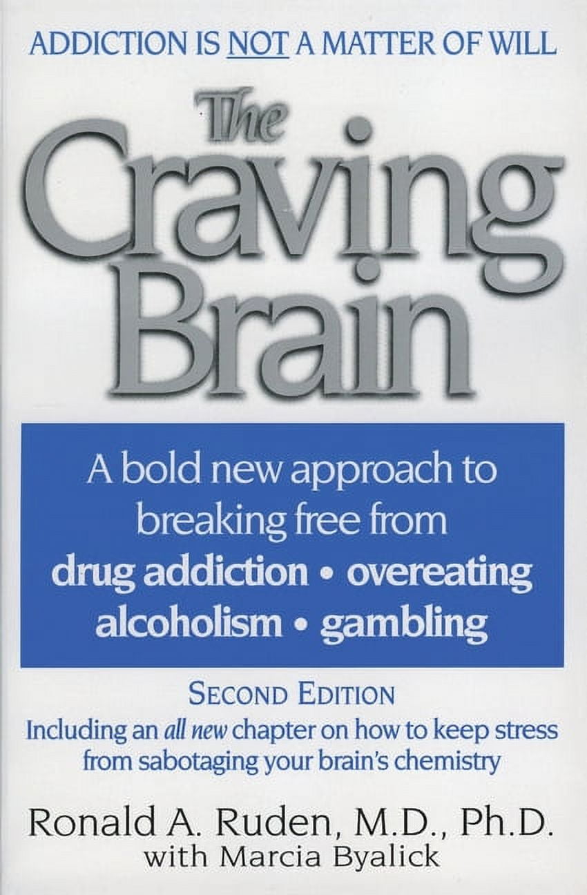 The Craving Brain: A Bold New Approach to Breaking Free from *Drug ...