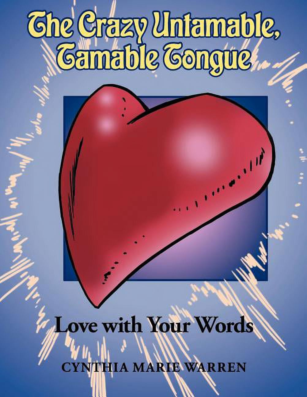 The Crazy Untamable, Tamable Tongue: Love with Your Words - Walmart.com