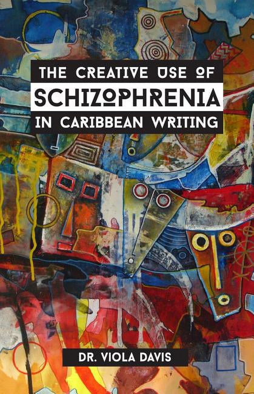 The Creative Use of Schizophrenia in Caribbean Writing (Paperback ...