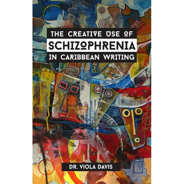 The Creative Use of Schizophrenia in Caribbean Writing (Paperback ...