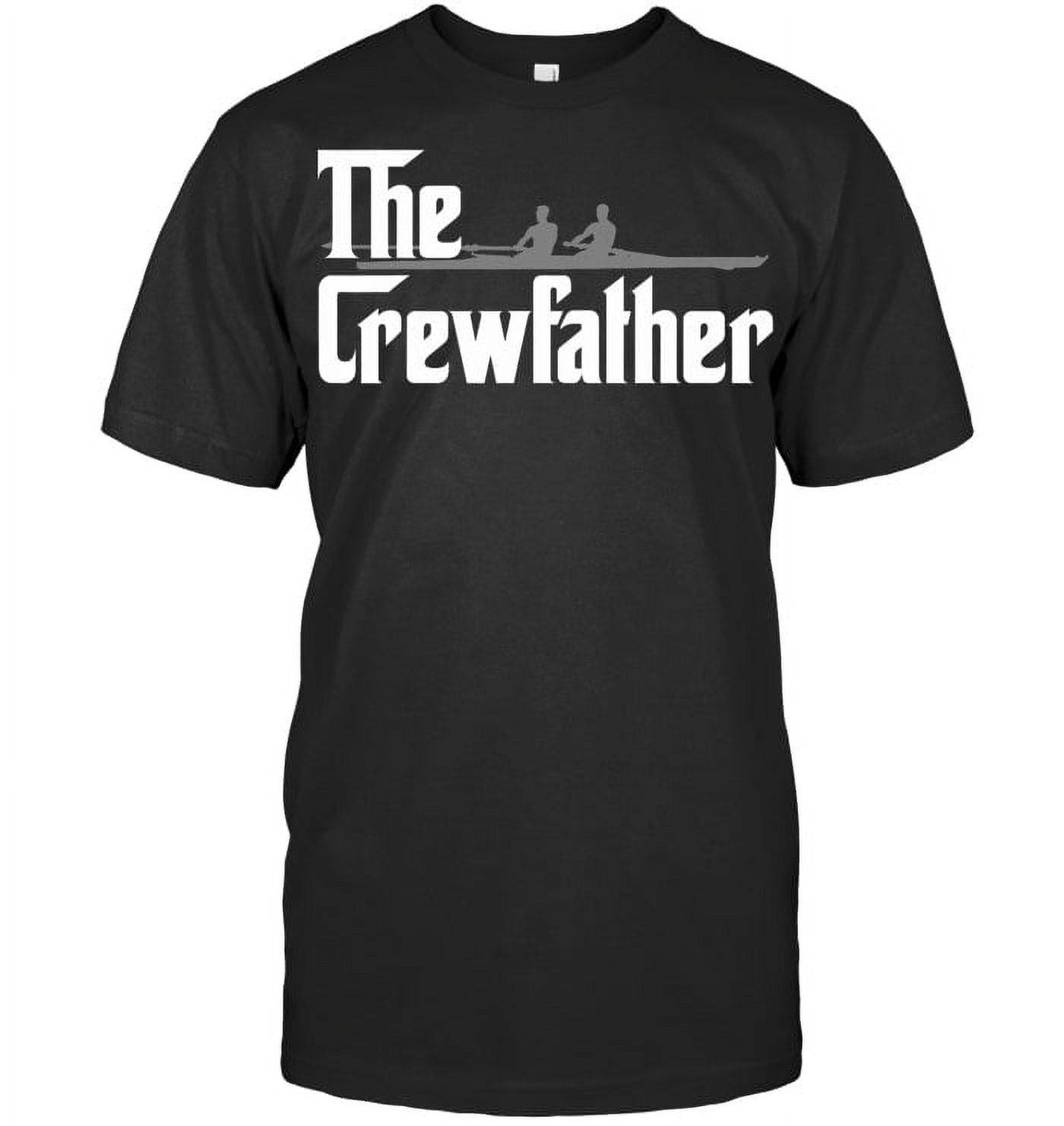 The Crew Father Rowing Funny Rowers Gift Shirt Crew T Shirt - Walmart.com