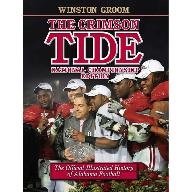 The Crimson Tide : The Official Illustrated History of Alabama Football ...