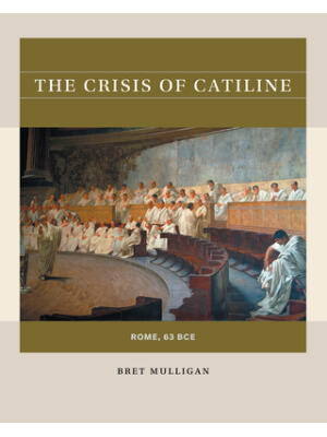 The Crisis of Catiline: Rome, 63 Bce - Walmart.com