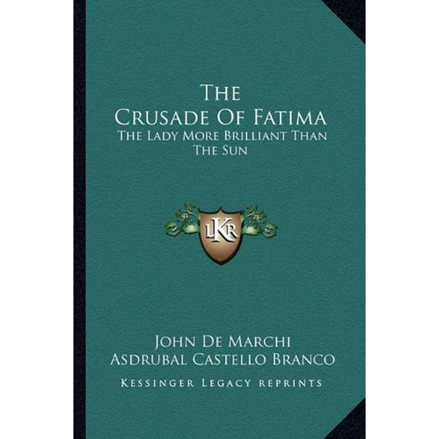 Pre-Owned The Crusade of Fatima: The Lady More Brilliant Than the Sun ...