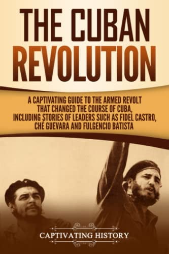 Pre-Owned The Cuban Revolution: A Captivating Guide to the Armed Revolt ...