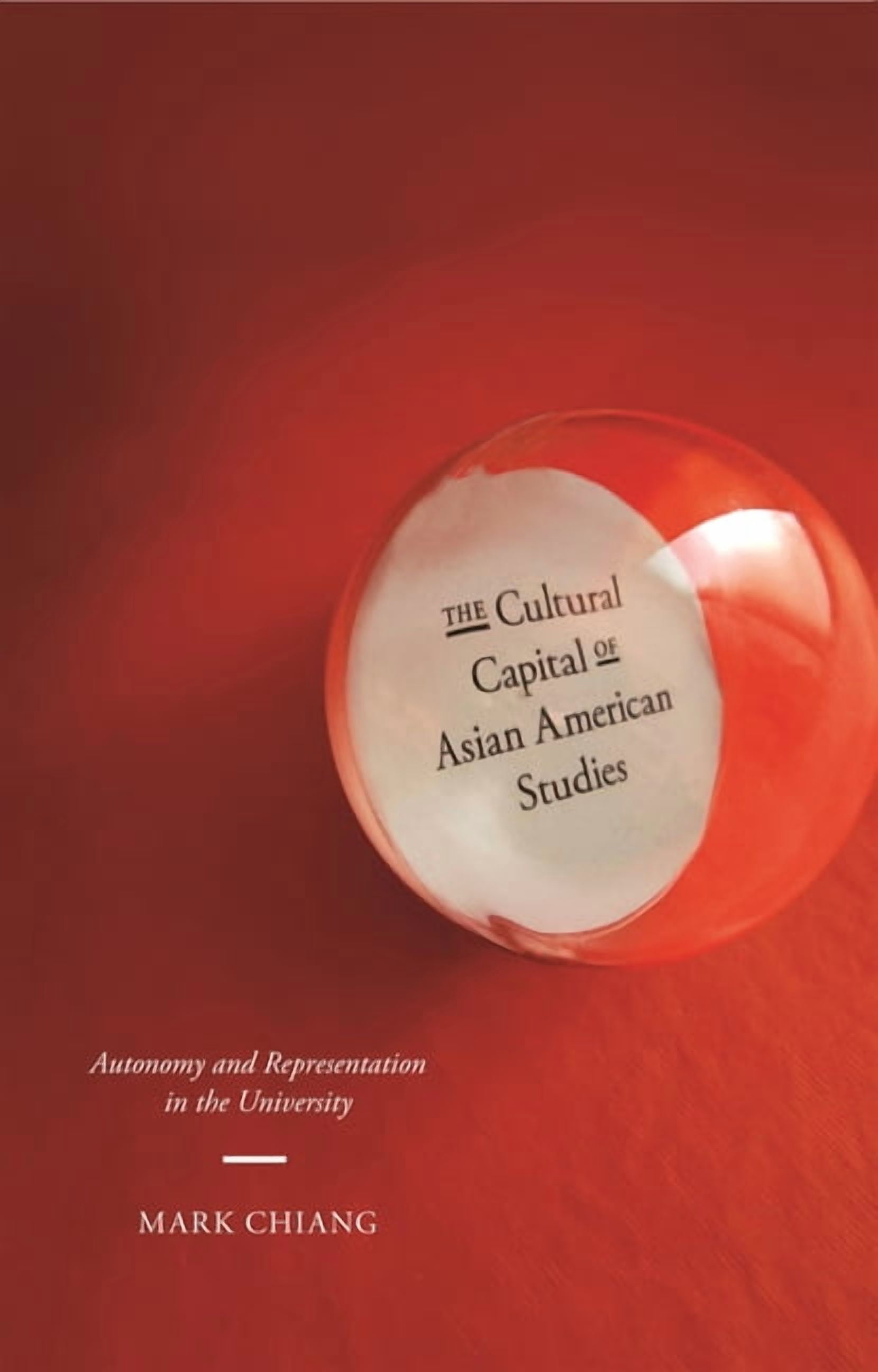 The Cultural Capital of Asian American Studies: Autonomy and ...