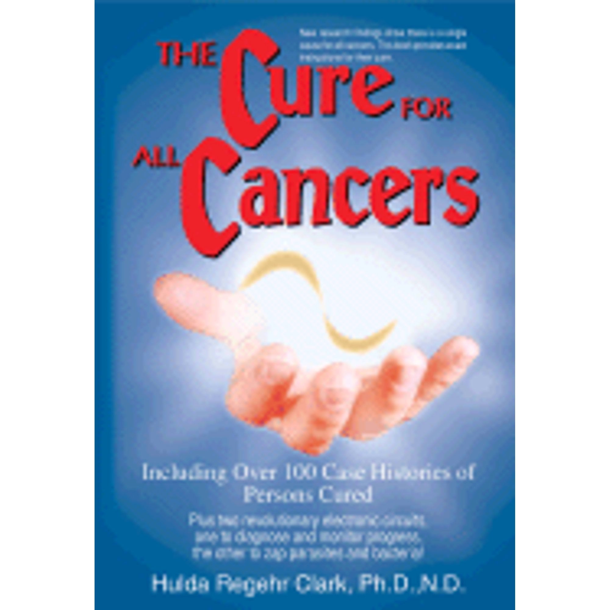 Pre-Owned The Cure for All Cancers: With 100 Case Histories (Paperback ...