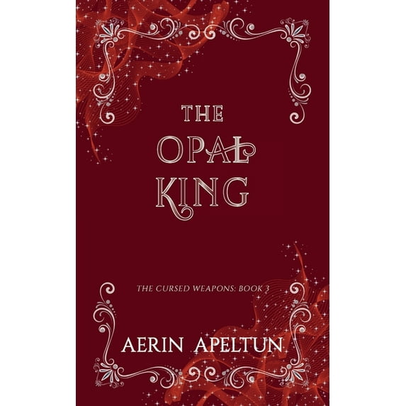 The Cursed Weapons The Opal King, Book 3, (Paperback) - Walmart.com