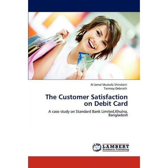 The Customer Satisfaction on Debit Card (Paperback) - Walmart.com