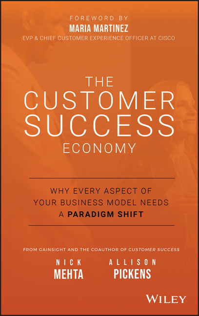 The Customer Success Economy: Why Every Aspect of Your Business Model ...