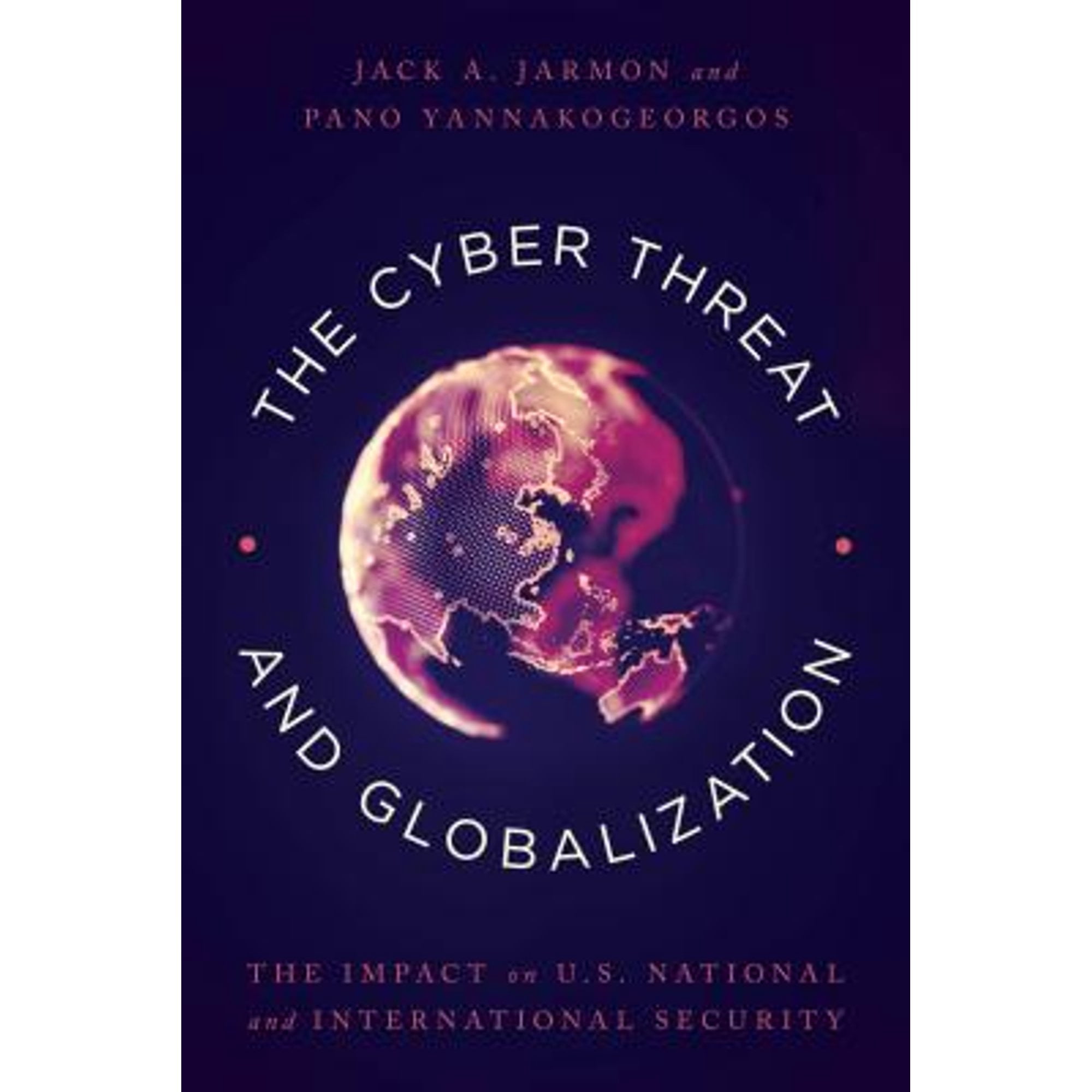 Pre-Owned The Cyber Threat and Globalization: The Impact on U.S ...