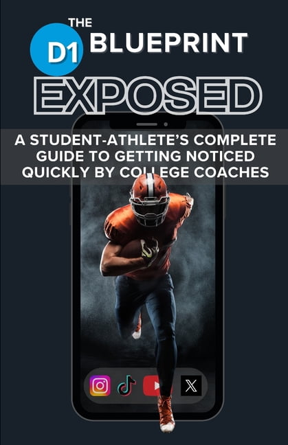 The D1 Blueprint The D1 Blueprint - EXPOSED: A Student-Athlete's ...