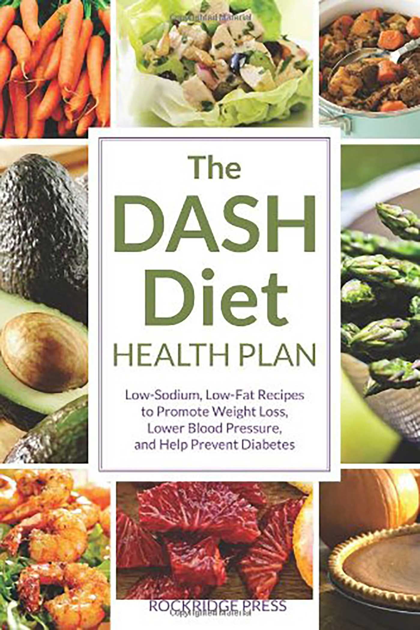 The DASH Diet Health Plan : Low-Sodium, Low-Fat Recipes to Promote ...