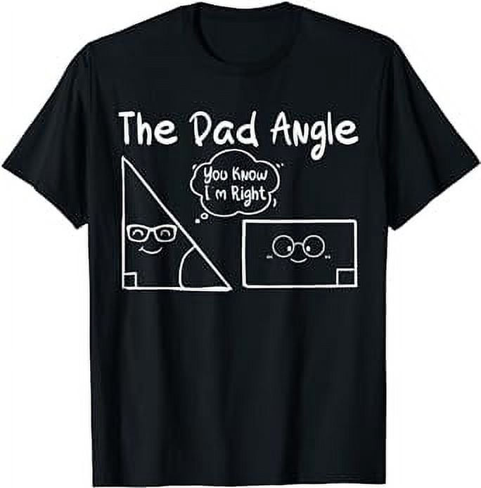 The Dad Angle Funny Geometry Math Teacher Father's Day T-Shirt ...