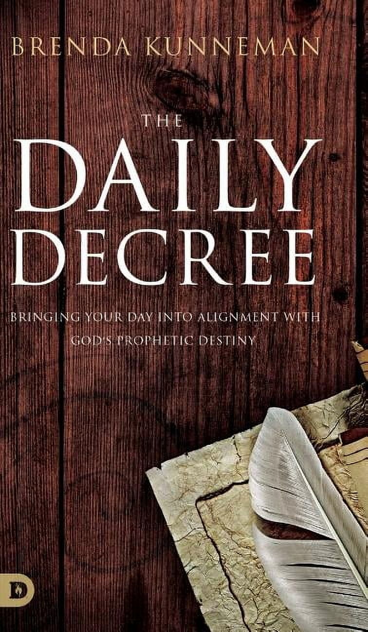 The Daily Decree: Bringing Your Day into Alignment with God's Prophetic ...