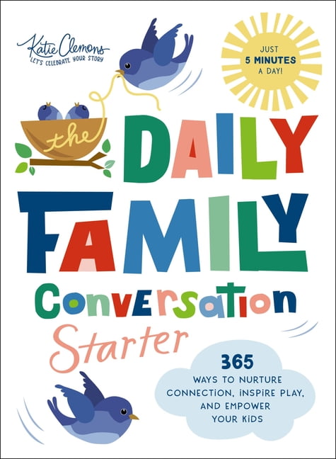 The Daily Family Conversation Starter: 365 Ways to Nurture Connection ...