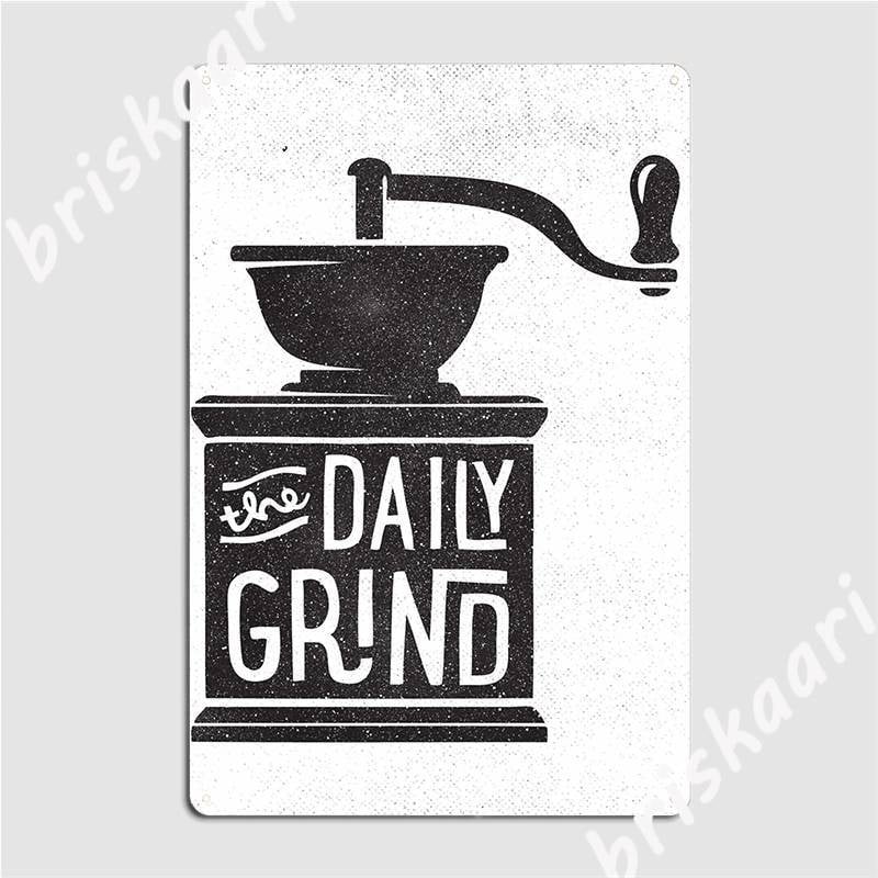The Daily Grind Metal Plaque Poster Wall Cave Club Bar Designing Mural ...