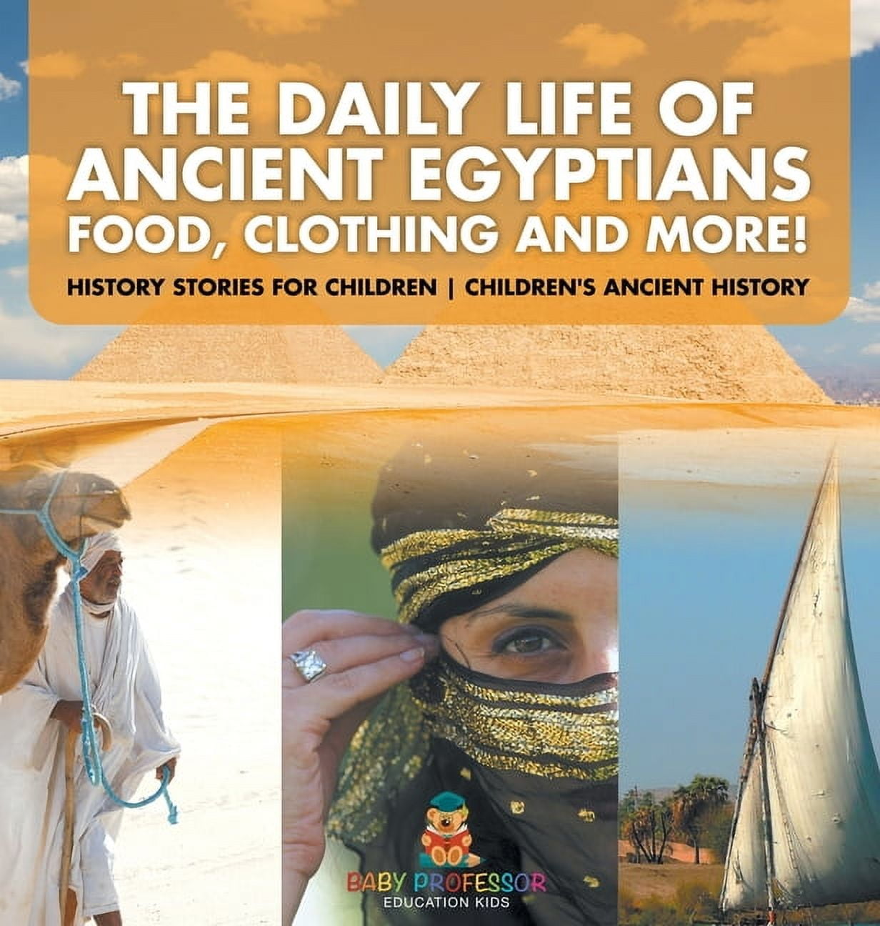 The Daily Life of Ancient Egyptians: Food, Clothing and More! - History ...
