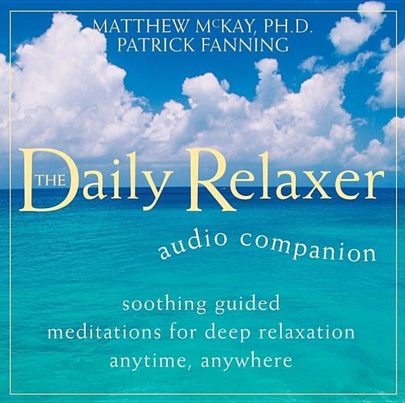 The Daily Relaxer Audio Companion : Soothing Guided Meditations for ...
