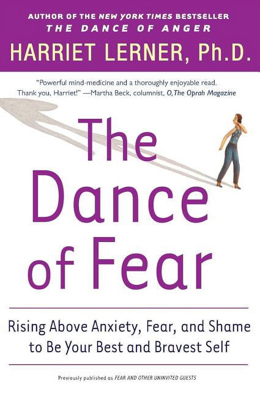 The Dance of Fear: Rising Above the Anxiety, Fear, and Shame to Be Your ...