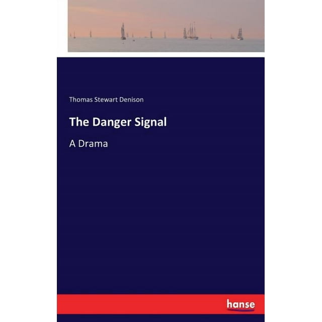 The Danger Signal: A Drama, (Paperback) - Walmart Business Supplies