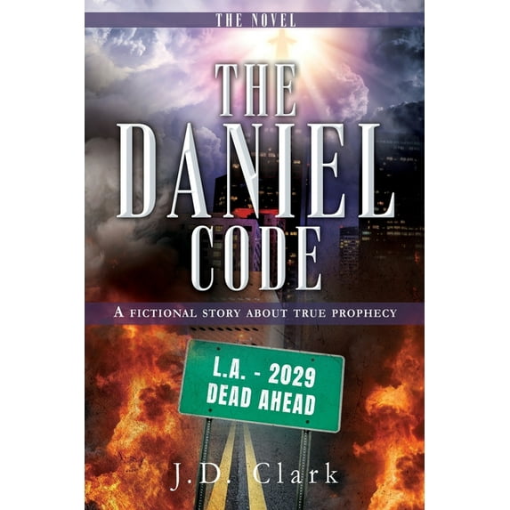 The Daniel Code: A fictional story about true prophecy, (Paperback ...