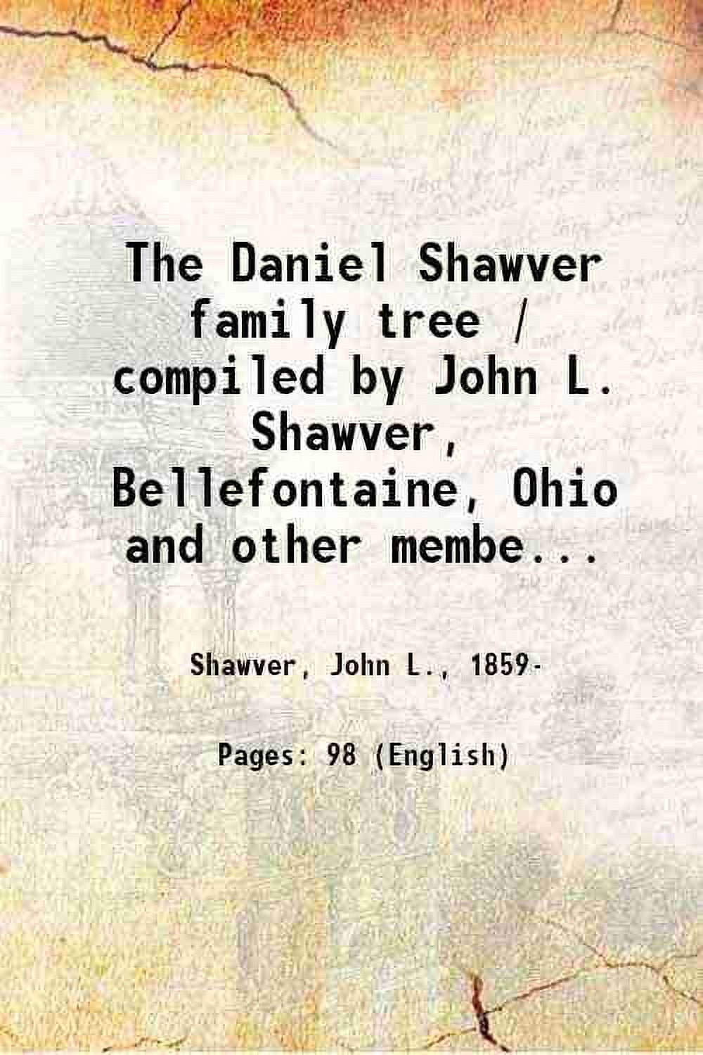 The Daniel Shawver family tree / compiled by John L. Shawver ...