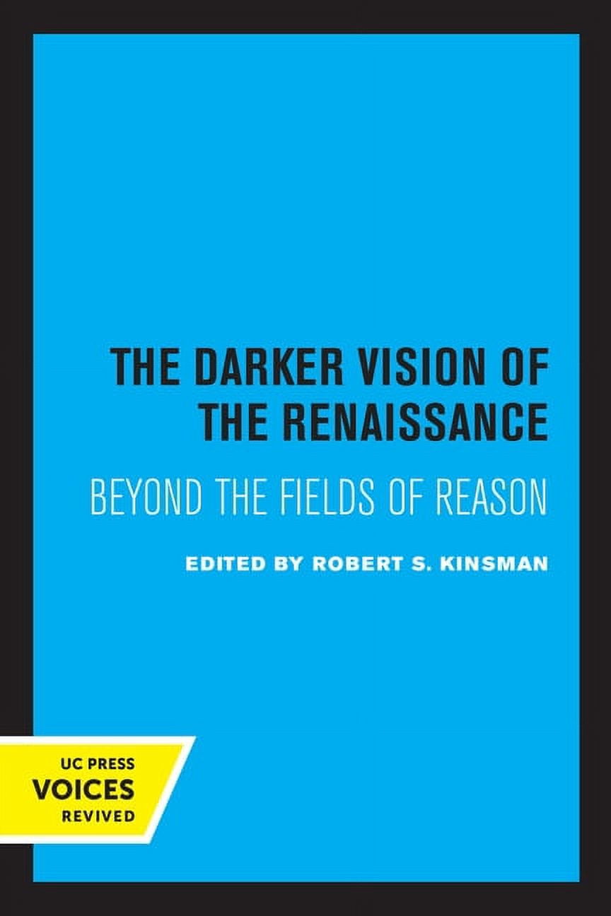 The Darker Vision of the Renaissance: Beyond the Fields of Reason ...