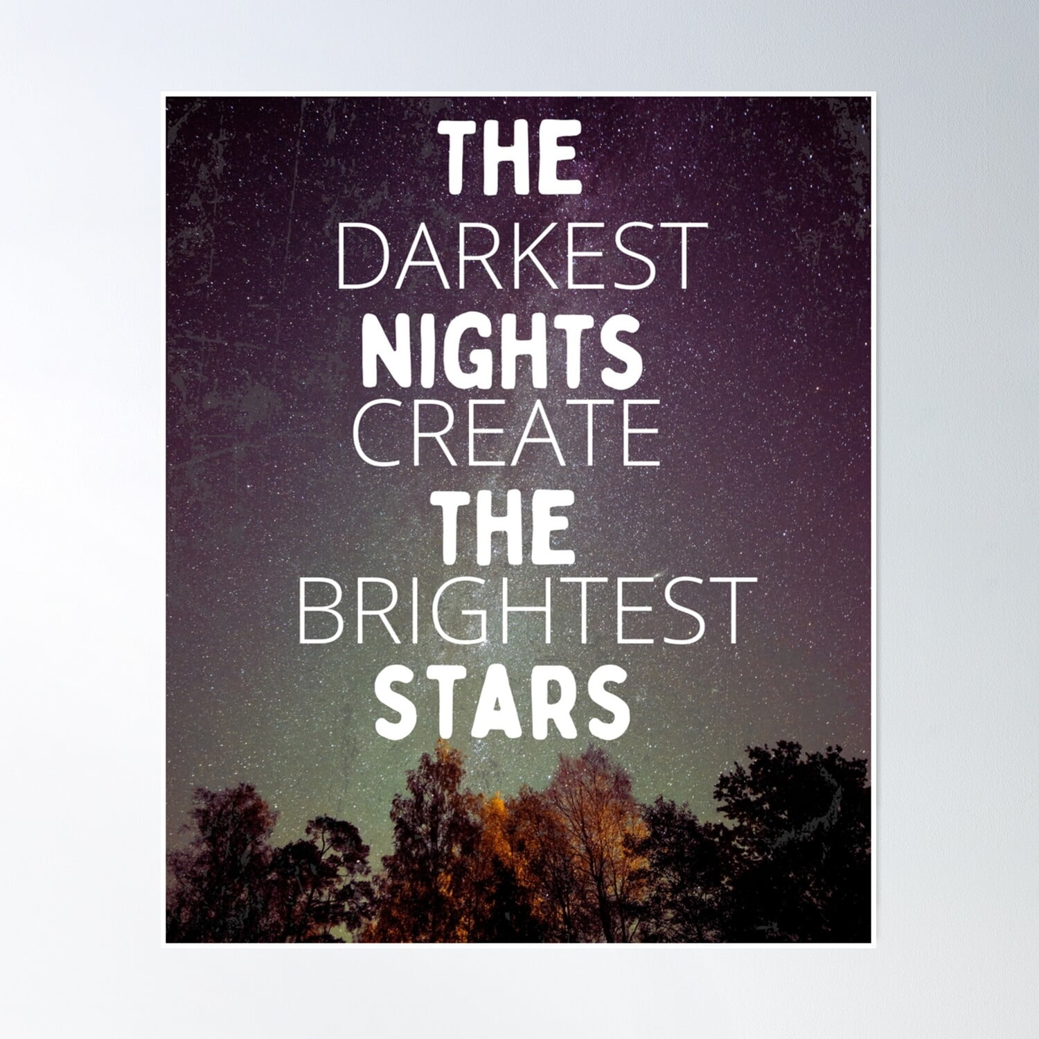 The Darkest Nights Create The Brightest Stars Poster Wall Art, Modern ...