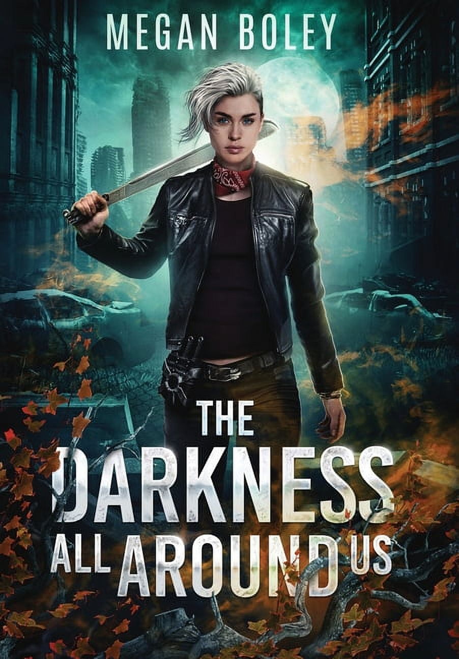 The Darkness Duology The Darkness All Around Us: A post apocalyptic sci ...