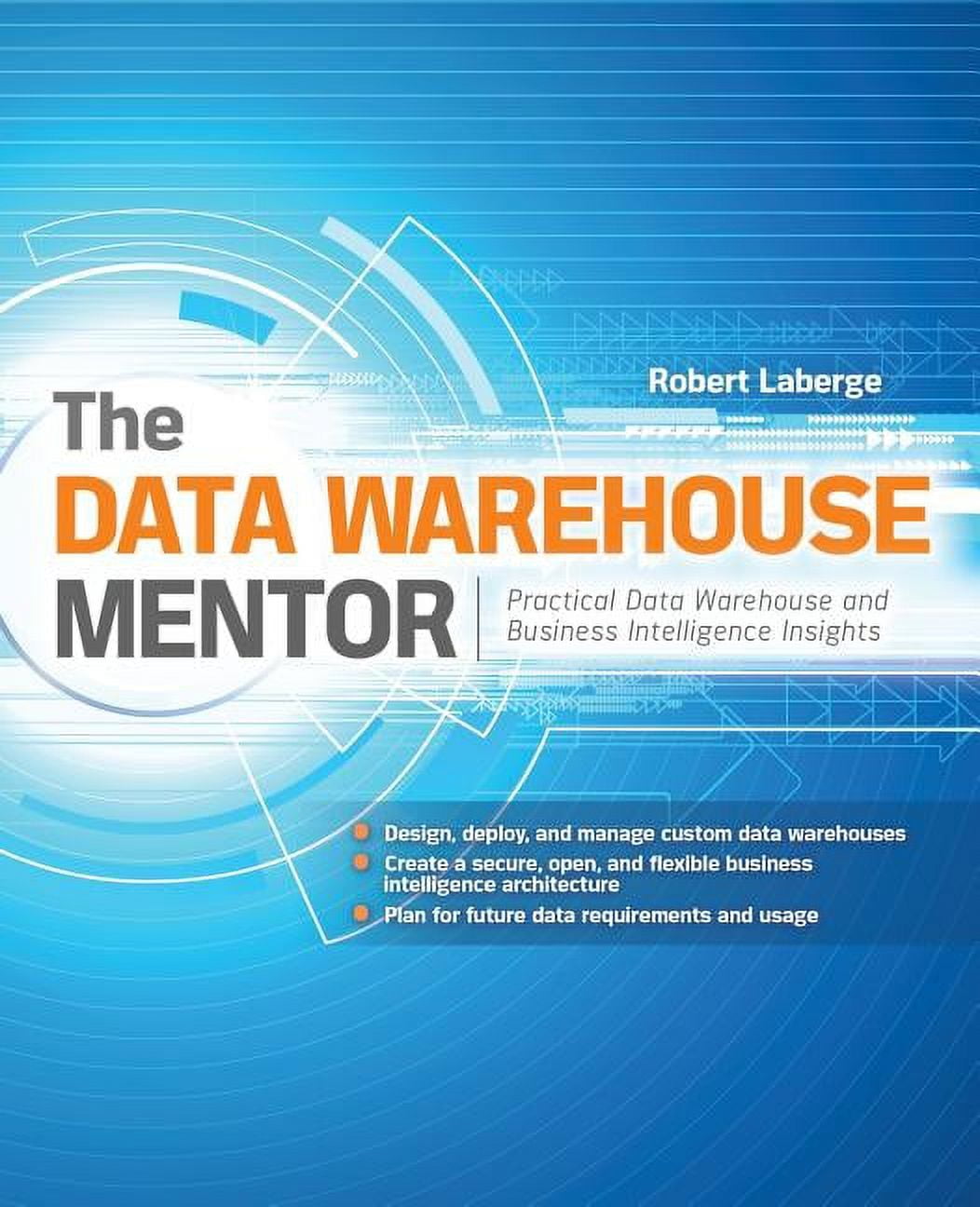 The Data Warehouse Mentor: Practical Data Warehouse and Business ...
