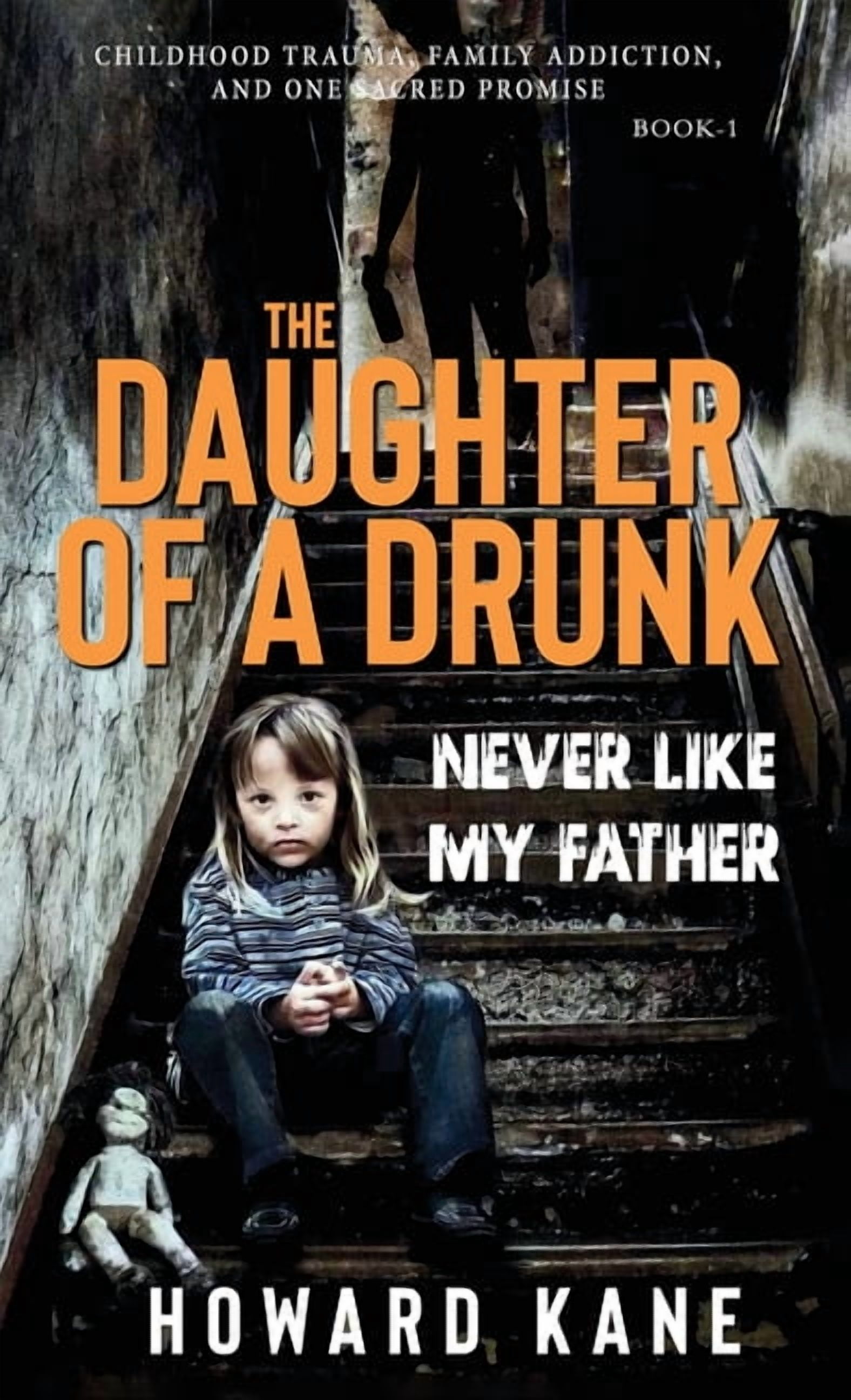 The Daughter of a Drunk Never Like My Father: Childhood Trauma, Family ...