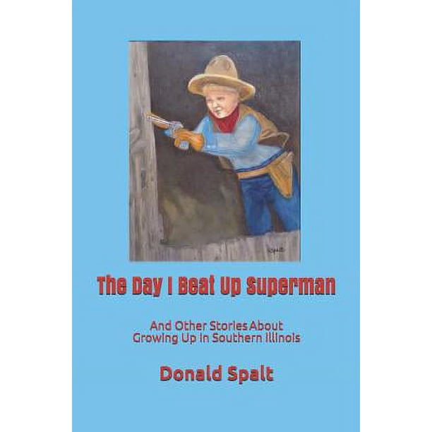 The Day I Beat Up Superman : And Other Stories About Growing Up In ...