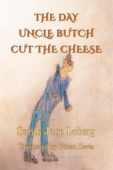 The Day Uncle Butch Cut the Cheese (Paperback) - Walmart.com