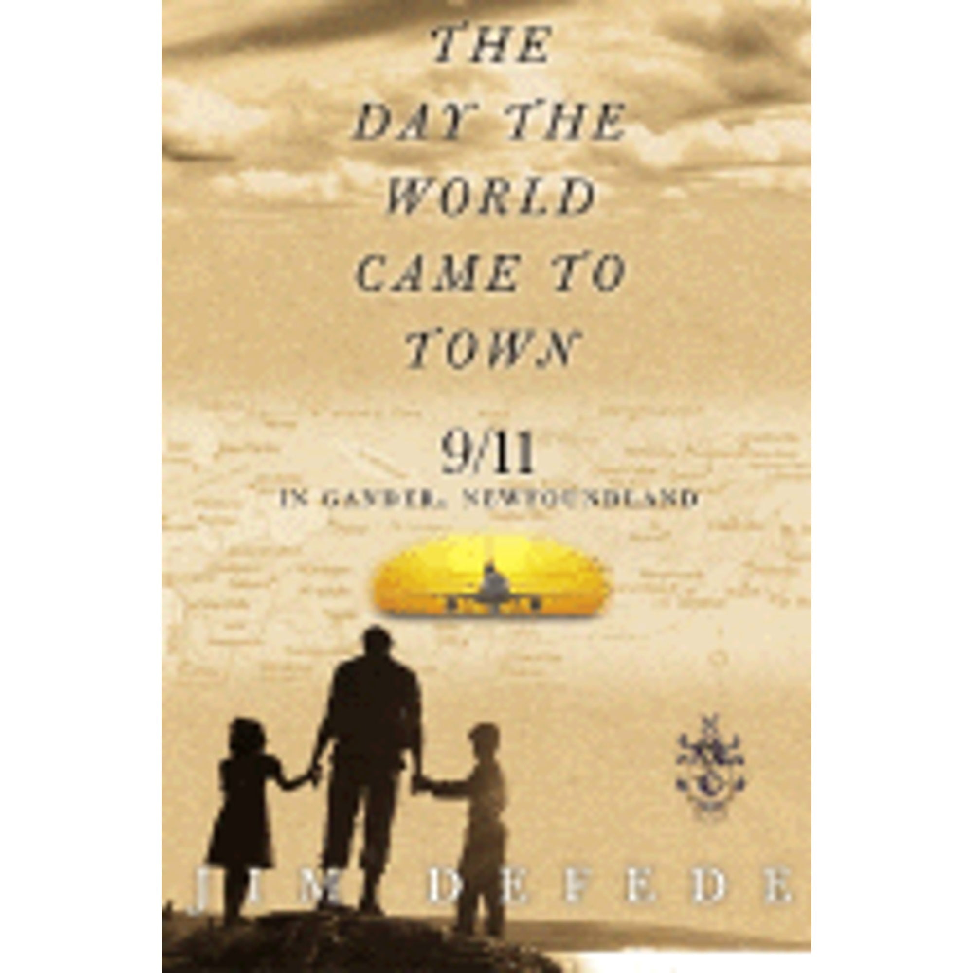 Pre-Owned The Day the World Came to Town: 9/11 in Gander, Newfoundland ...