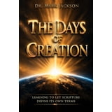 The Days of Creation: Learning to Let Scripture Define Its Own Terms ...