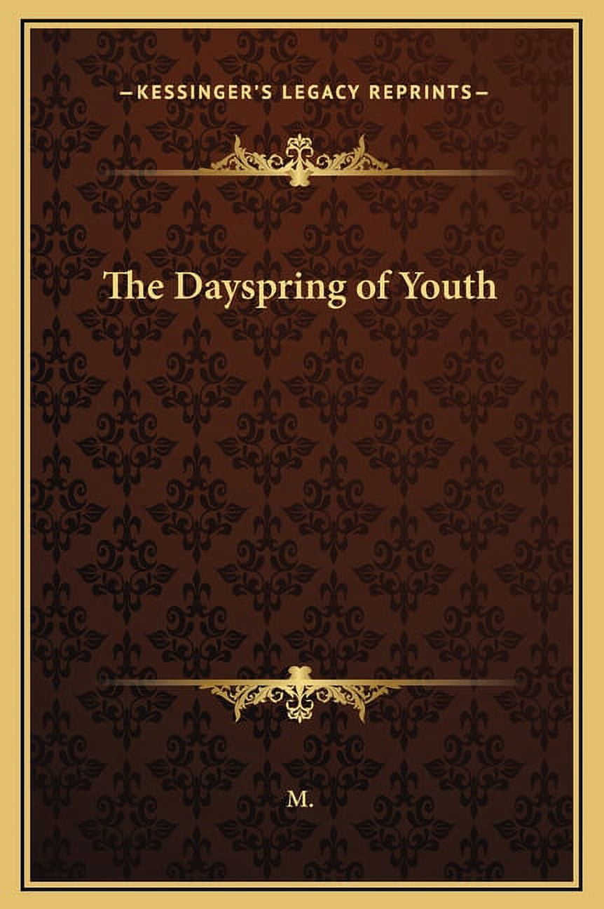 The Dayspring of Youth (Hardcover) - Walmart.com