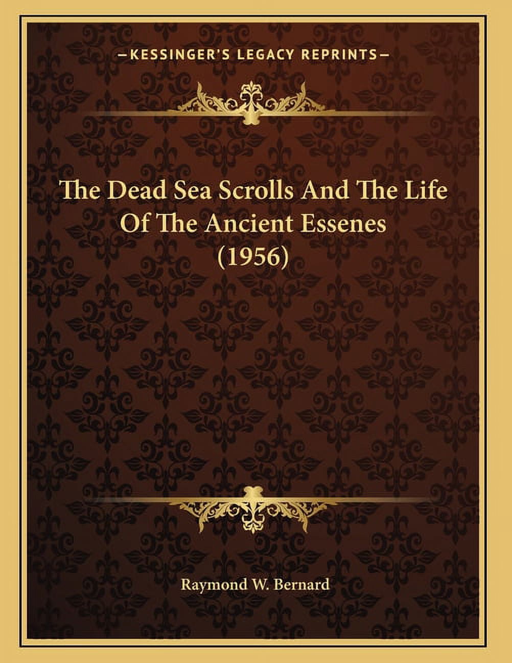 The Dead Sea Scrolls And The Life Of The Ancient Essenes 1956 Paperback 1169829104 9781169829107 ...